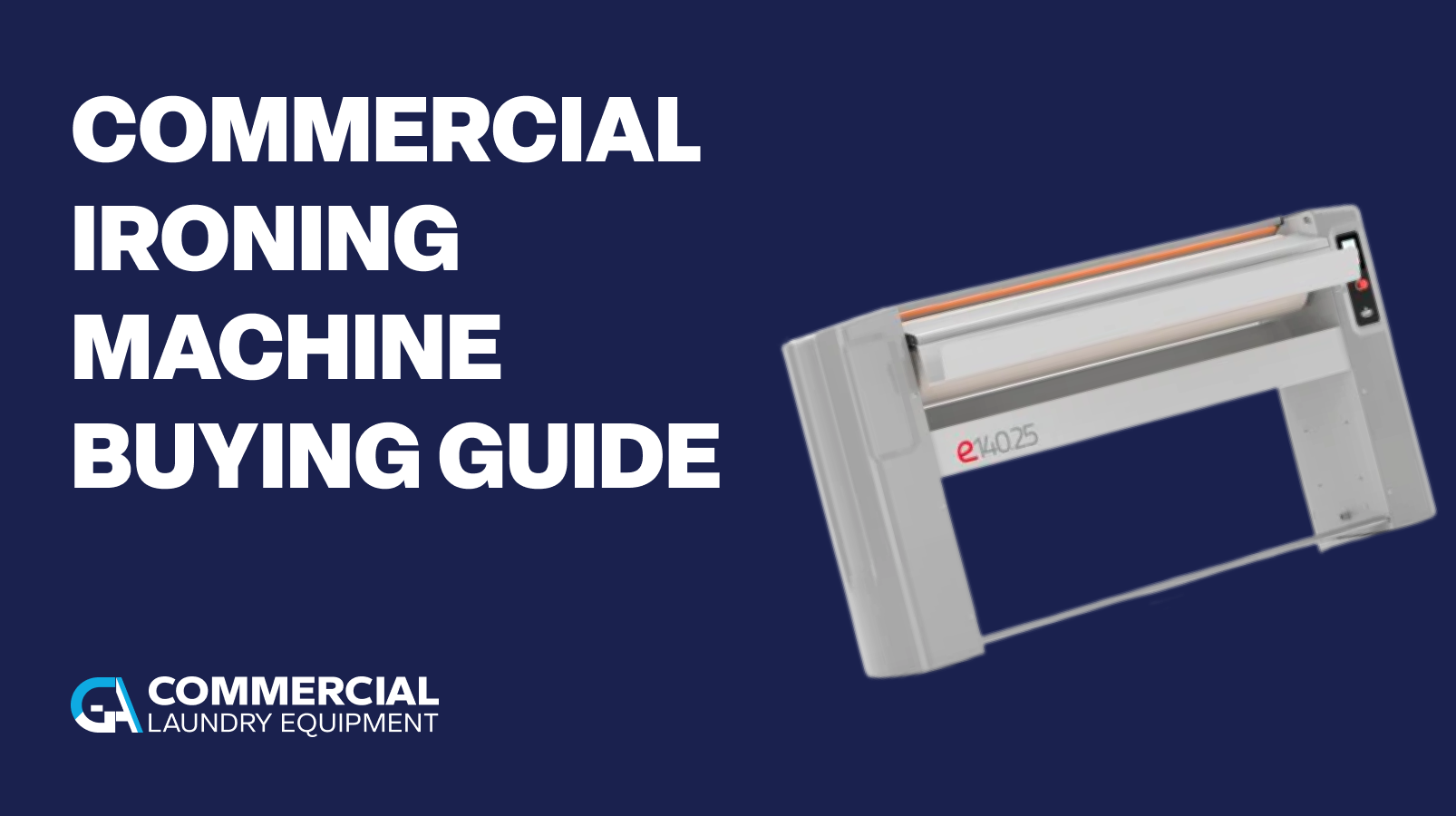 Commercial Ironing Machine Buying Guide – GA Commercial
